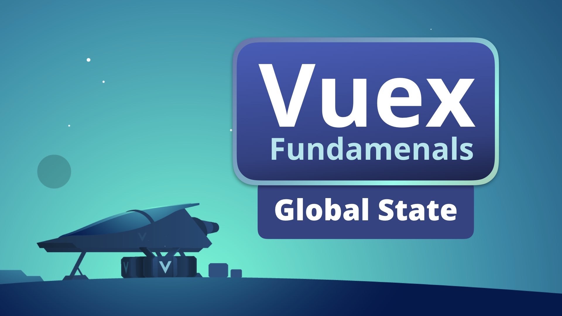 Global State - Vuex Fundamentals | Vue Mastery Global State - Vuex Fundamentals | Vue Mastery